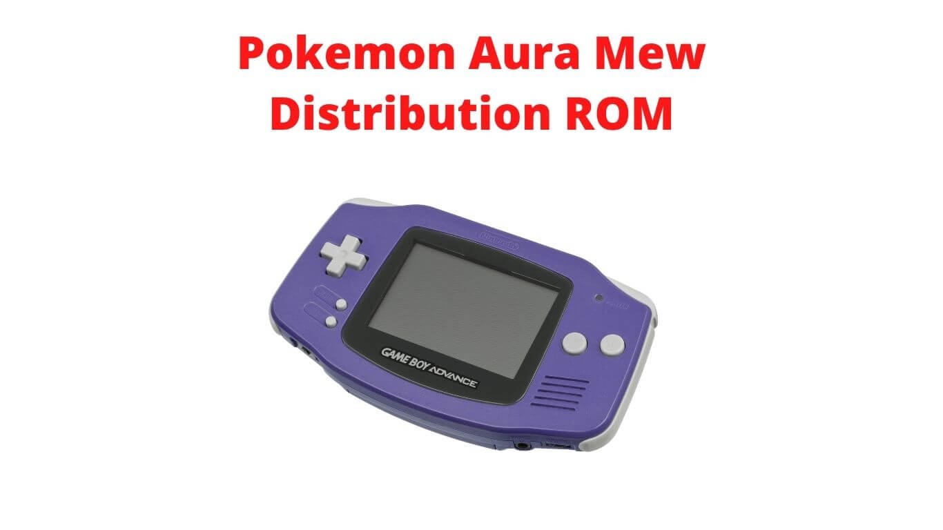 Pokemon - Aura Mew Distribution ROM - Pokemon ROMs
