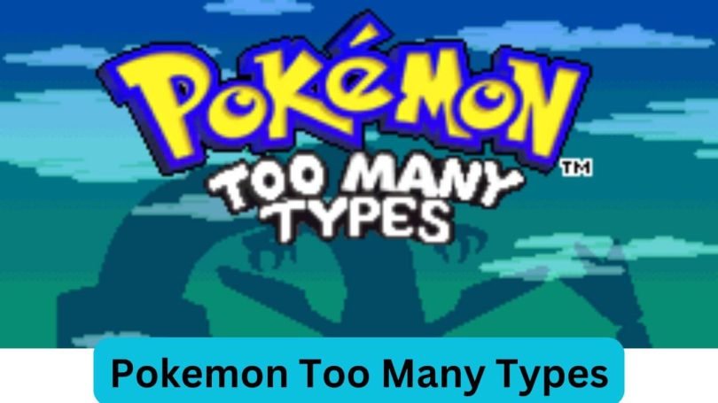 Pokemon Too Many Types Download - Pokemon Rom